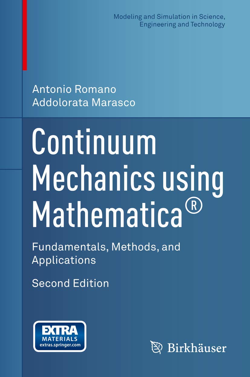 Continuum Mechanics using Mathematica®: Fundamentals, Methods, and Applications (Modeling and ...