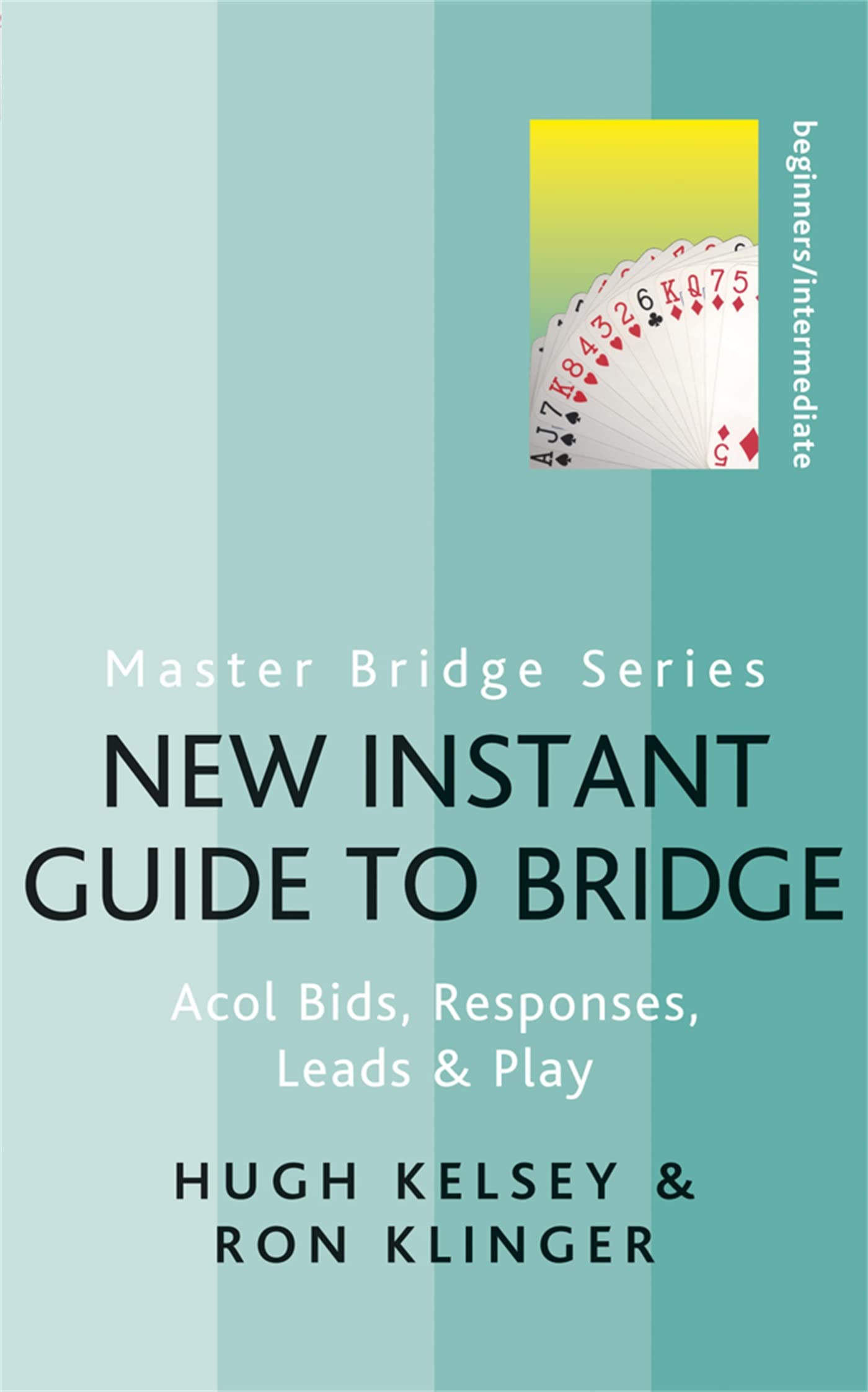 New Instant Guide to Bridge: Acol Bids, Responses, Leads & Play (Master ...
