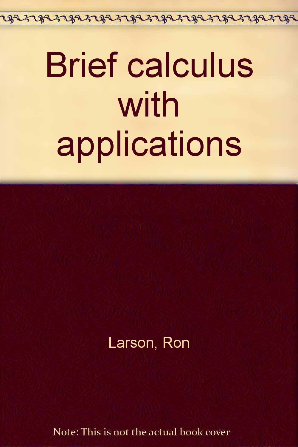 Brief calculus with applications: Larson, Ron: 9780669067668: Amazon ...