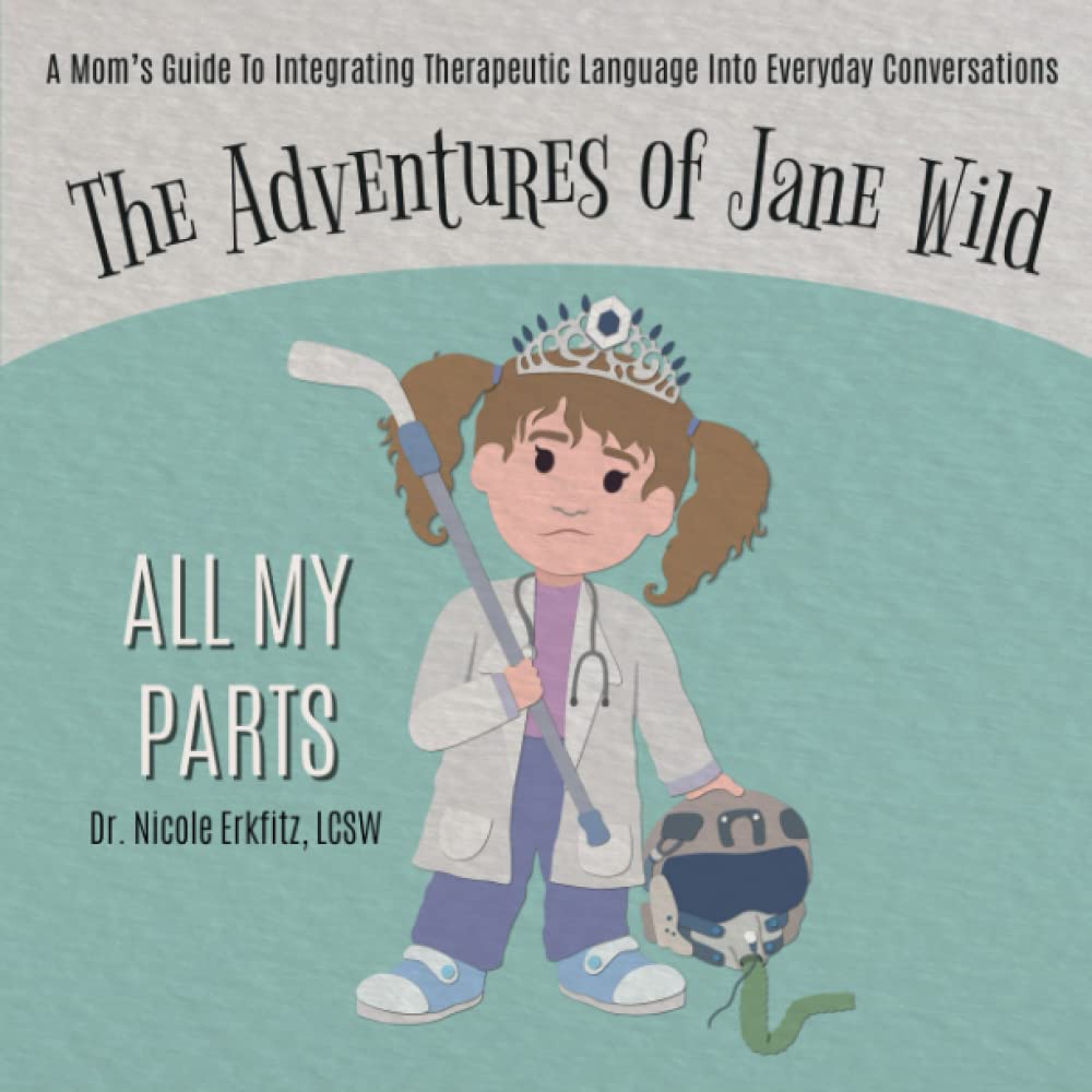 The Adventures Of Jane Wild: All My Parts: Erkfitz, Dr. Nicole ...