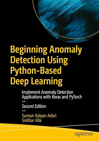 Amazon.com: Beginning Anomaly Detection Using Python-Based Deep Learning: Implement Anomaly ...