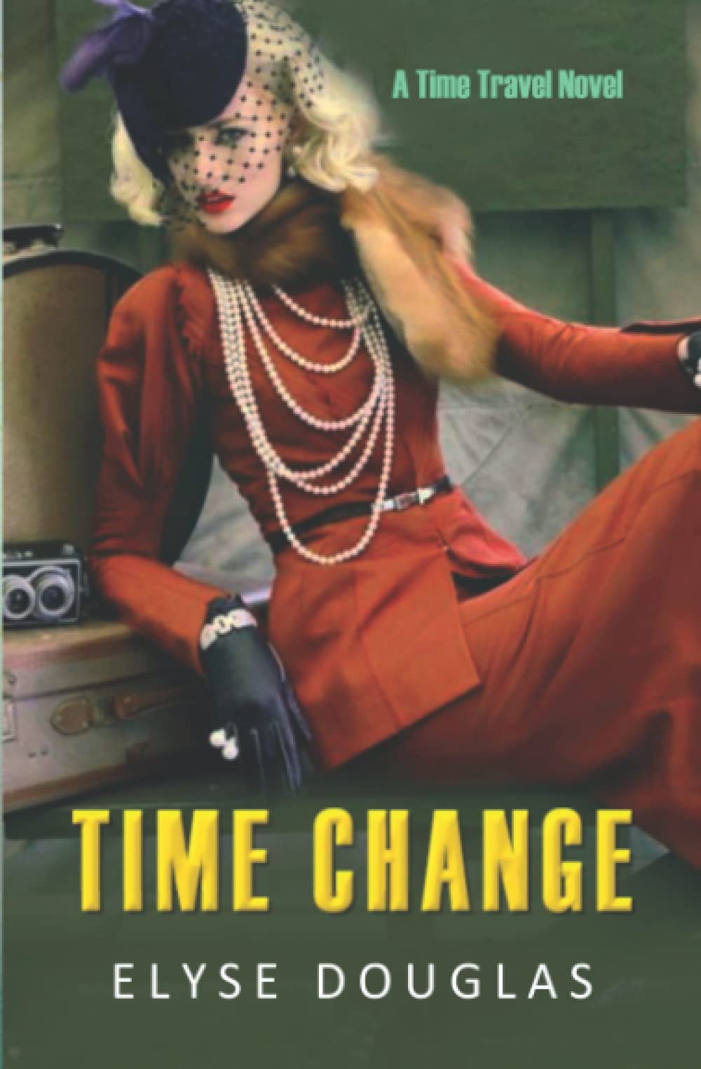 Time Change: A Time Travel Romance Novel: Douglas, Elyse, Douglas ...