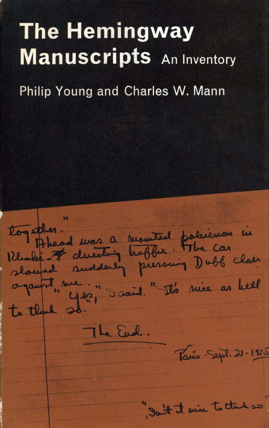 The Hemingway Manuscripts: An Inventory: Philip Young, Charles W Mann ...