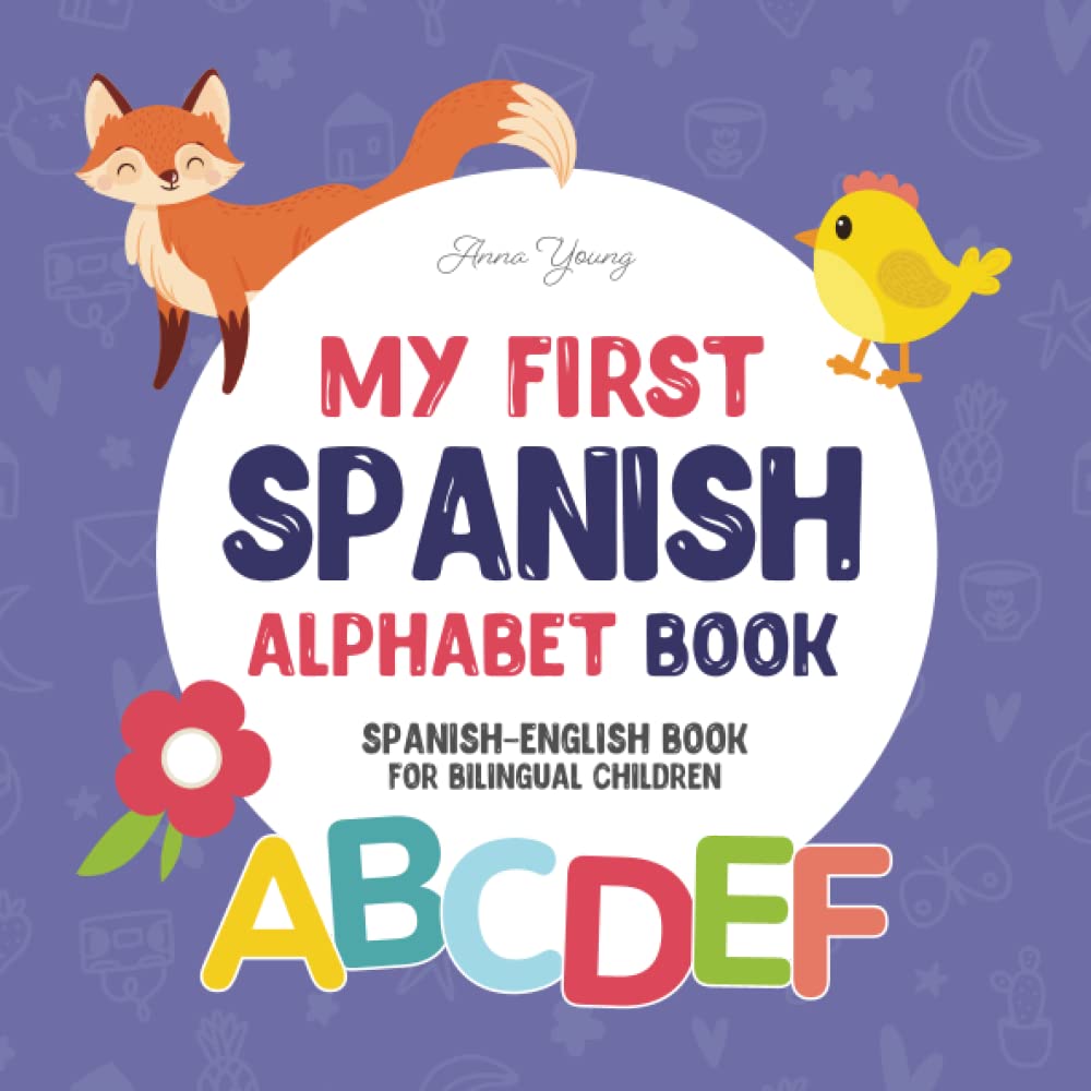 My First Spanish Alphabet Book. Spanish-English book for Bilingual ...