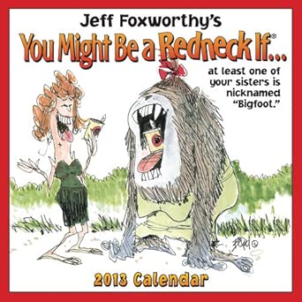 Jeff Foxworthy's You Might Be a Redneck If... 2013 Calendar: Foxworthy ...