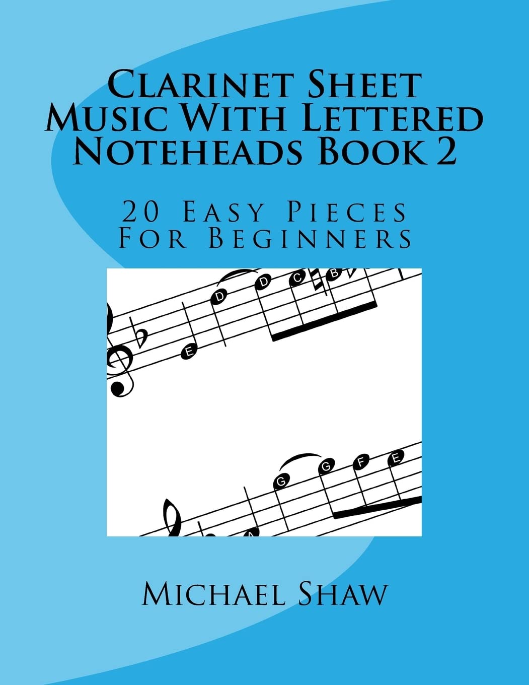 Amazon.com: Clarinet Sheet Music With Lettered Noteheads Book 2: 20 ...