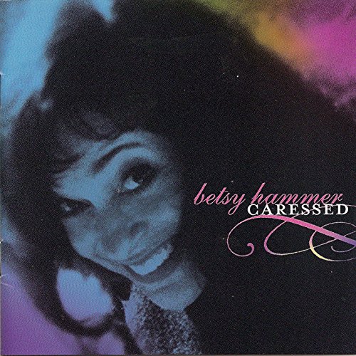 Play Caressed by Betsy Hammer on Amazon Music