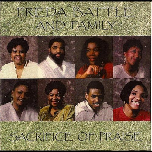 Amazon.com: Sacrifice Of Praise : Freda Battle & Family: Digital Music