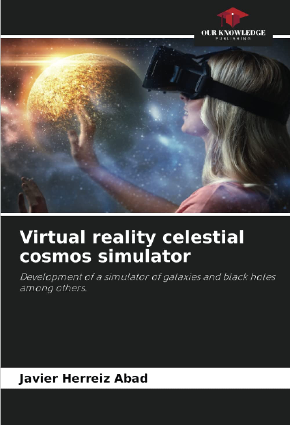 Virtual reality celestial cosmos simulator: Development of a simulator ...
