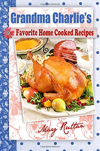 Grandma Charlie's Favorite Home Cooked Recipes : Buy Online at Best ...