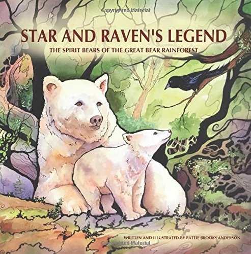 Star and Raven's Legend: The Spirit Bears of the Great Bear Rainforest ...