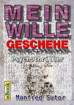 Mein Wille geschehe, denn ich bin der Arm Gottes: Psychotriller eBook ...