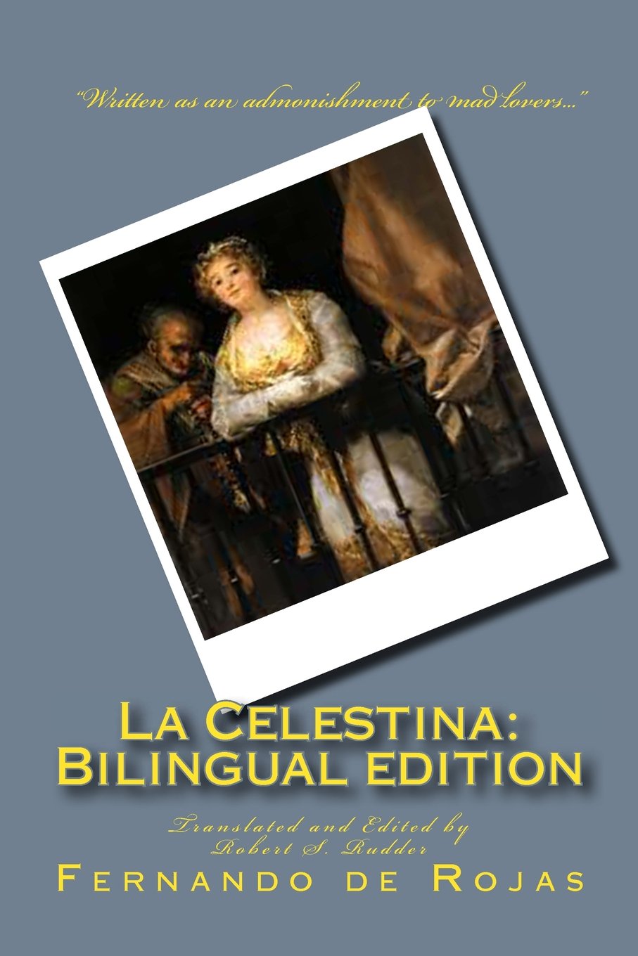 La Celestina Bilingual Edition Tragicomedia De Calisto Y Melibea By