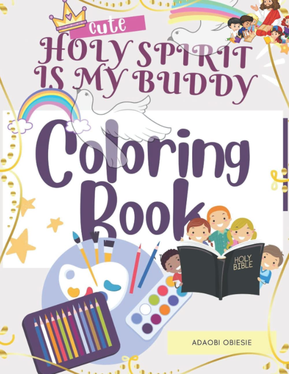 Buy My Best Buddy is the Holy spirit Coloring book: Powerful ...