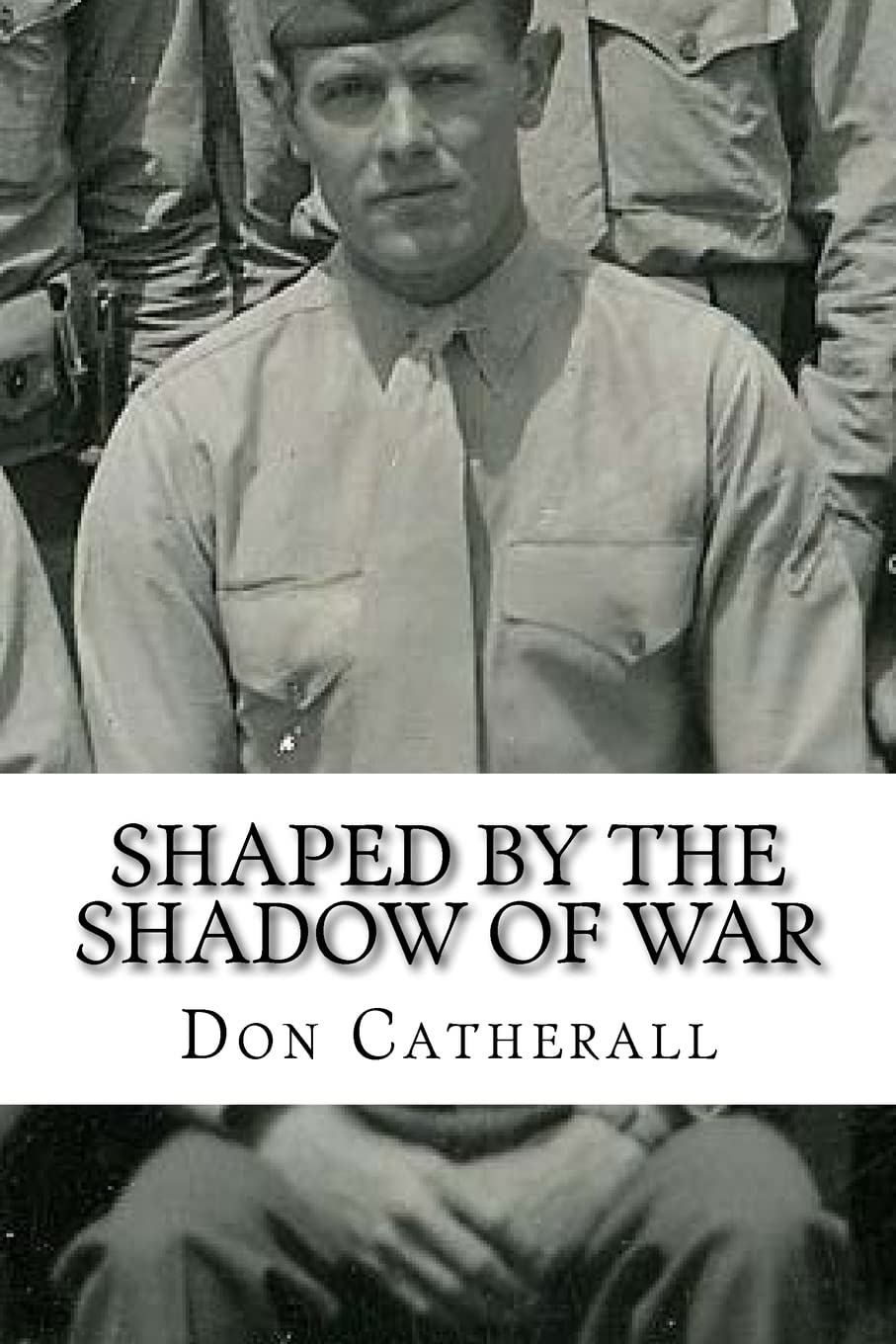 Amazon.com: Shaped by the Shadow of War: 9781973776758: Catherall, Don ...
