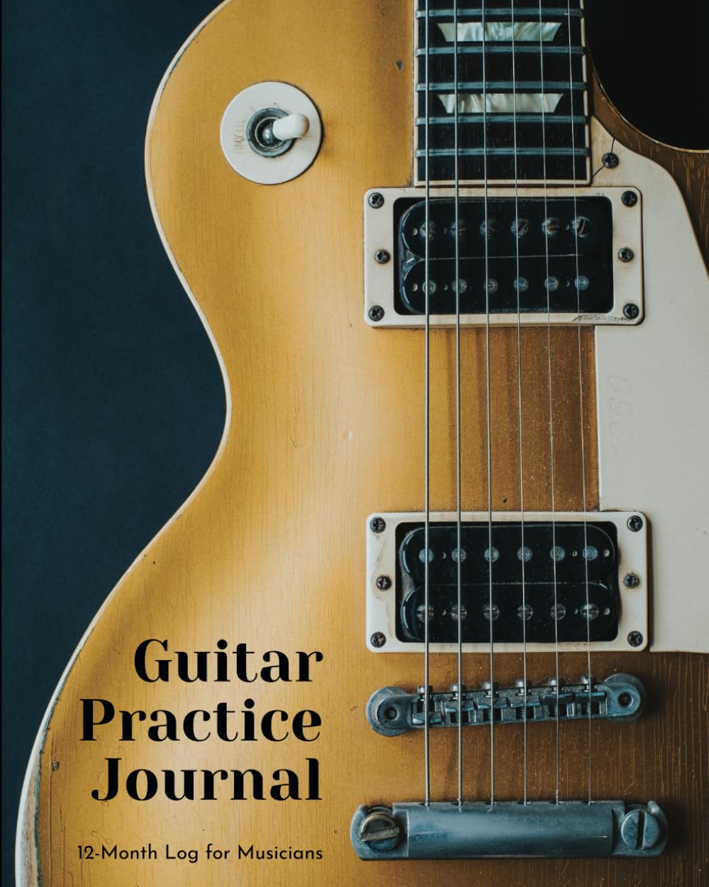 Guitar Practice Journal: 12 Month Log for Musicians (Electric Guitar ...