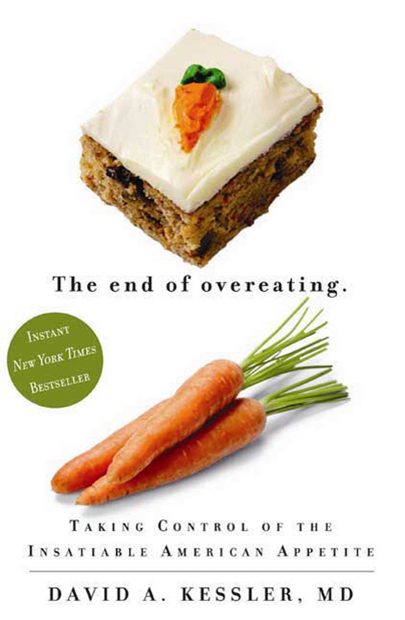 The End of Overeating: Taking Control of the Insatiable American ...