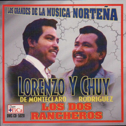 Amazon.com: Los dos Rancheros : Lorenzo de Monteclaro y Chuy Rodriguez ...