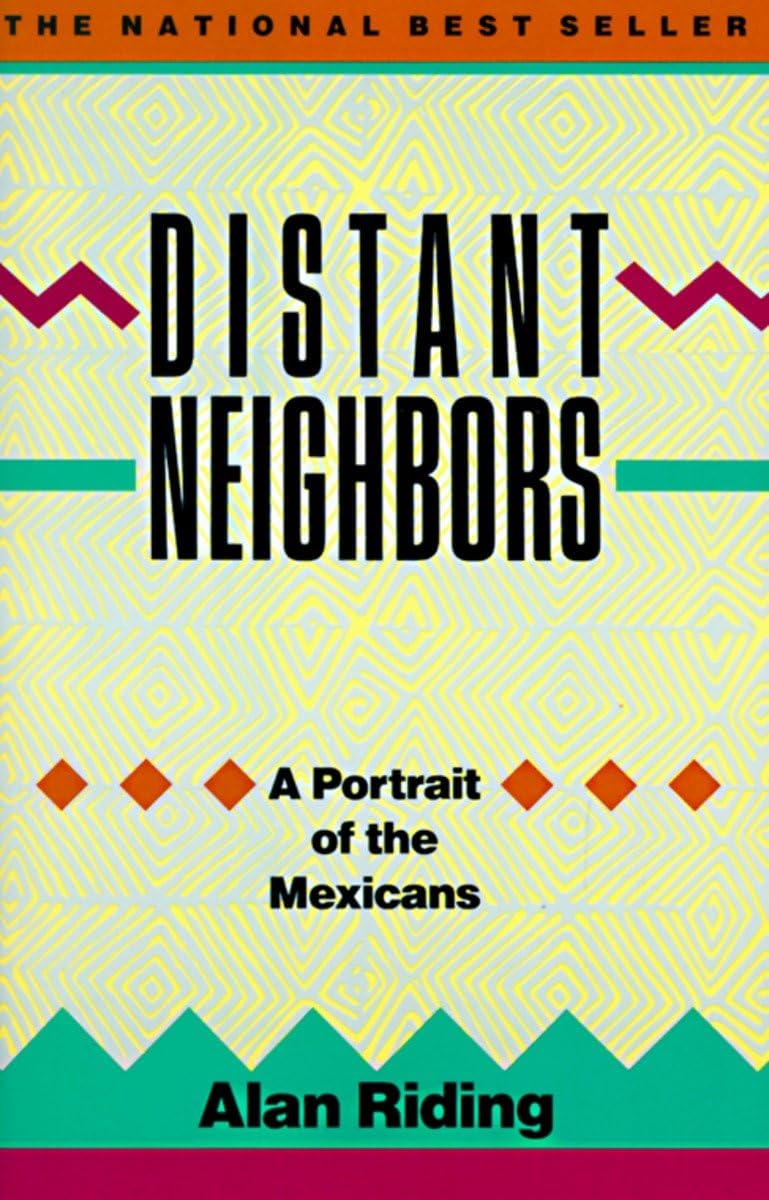 Distant Neighbors: A Portrait of the Mexicans: Riding, Alan ...
