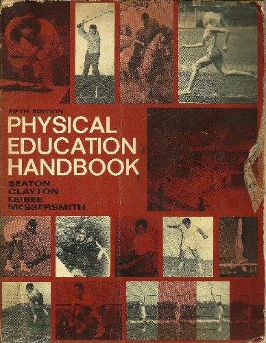 PHYSICAL EDUCATION HANDBOOK 5TH EDITION: Don Cash Seaton, Irene A ...