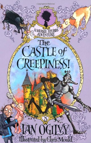 The Castle of Creepiness! - A Measle Stubbs Adventure : Ogilvy, Ian ...