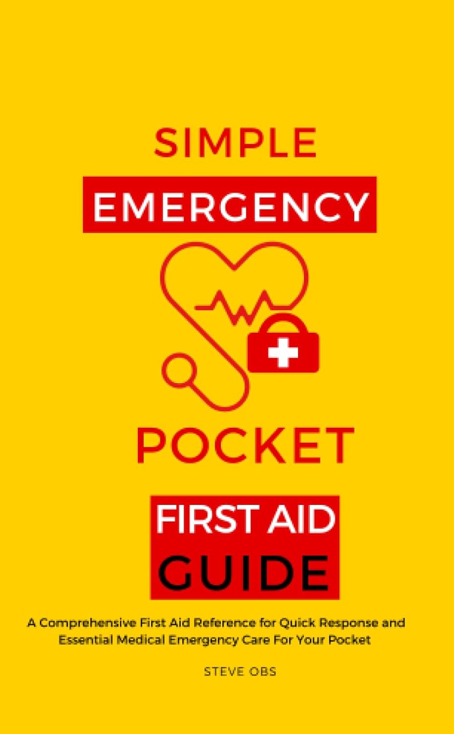 Simple Emergency Pocket First Aid Guide: A Comprehensive First Aid ...