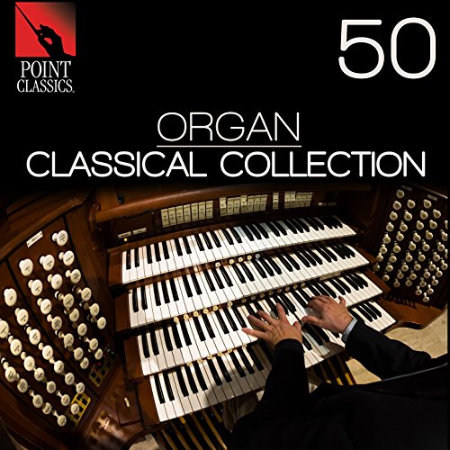 Play 50 Organ Songs: Classical Collection by VARIOUS ARTISTS on Amazon ...