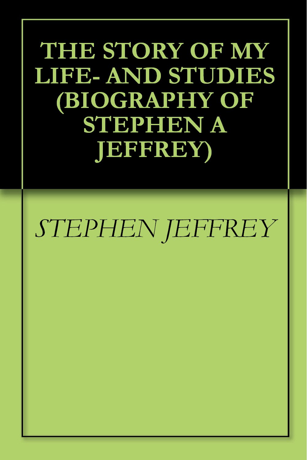 Amazon.com: THE STORY OF MY LIFE- AND STUDIES (BIOGRAPHY OF STEPHEN A ...