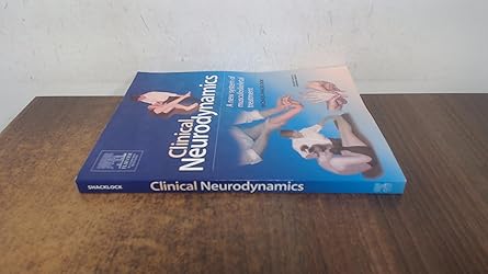 Clinical Neurodynamics: A New System of Neuromusculoskeletal Treatment ...