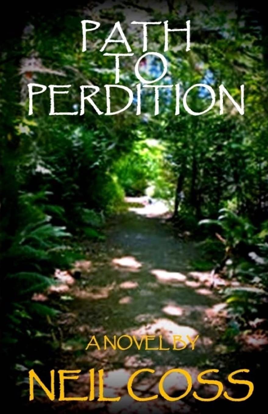Path To Perdition: Coss, Neil: 9781505816198: Amazon.com: Books