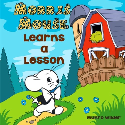 Morris Mouse Learns a Lesson (Morris Mouse Series): Wilder, Munro ...
