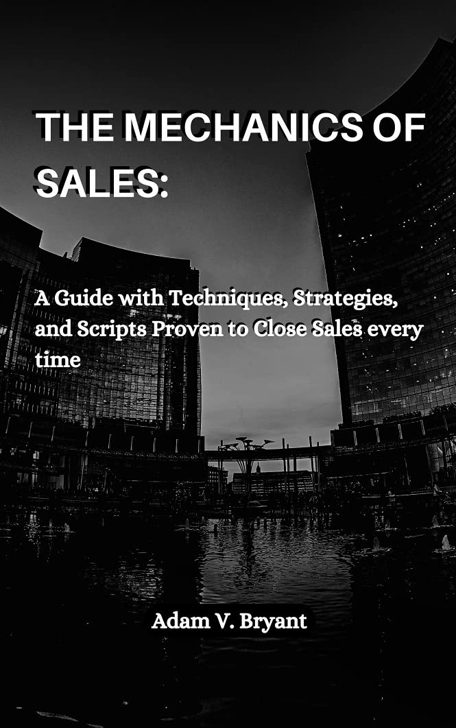 Amazon.com: THE MECHANICS OF SALES: A Guide with Techniques, Strategies ...