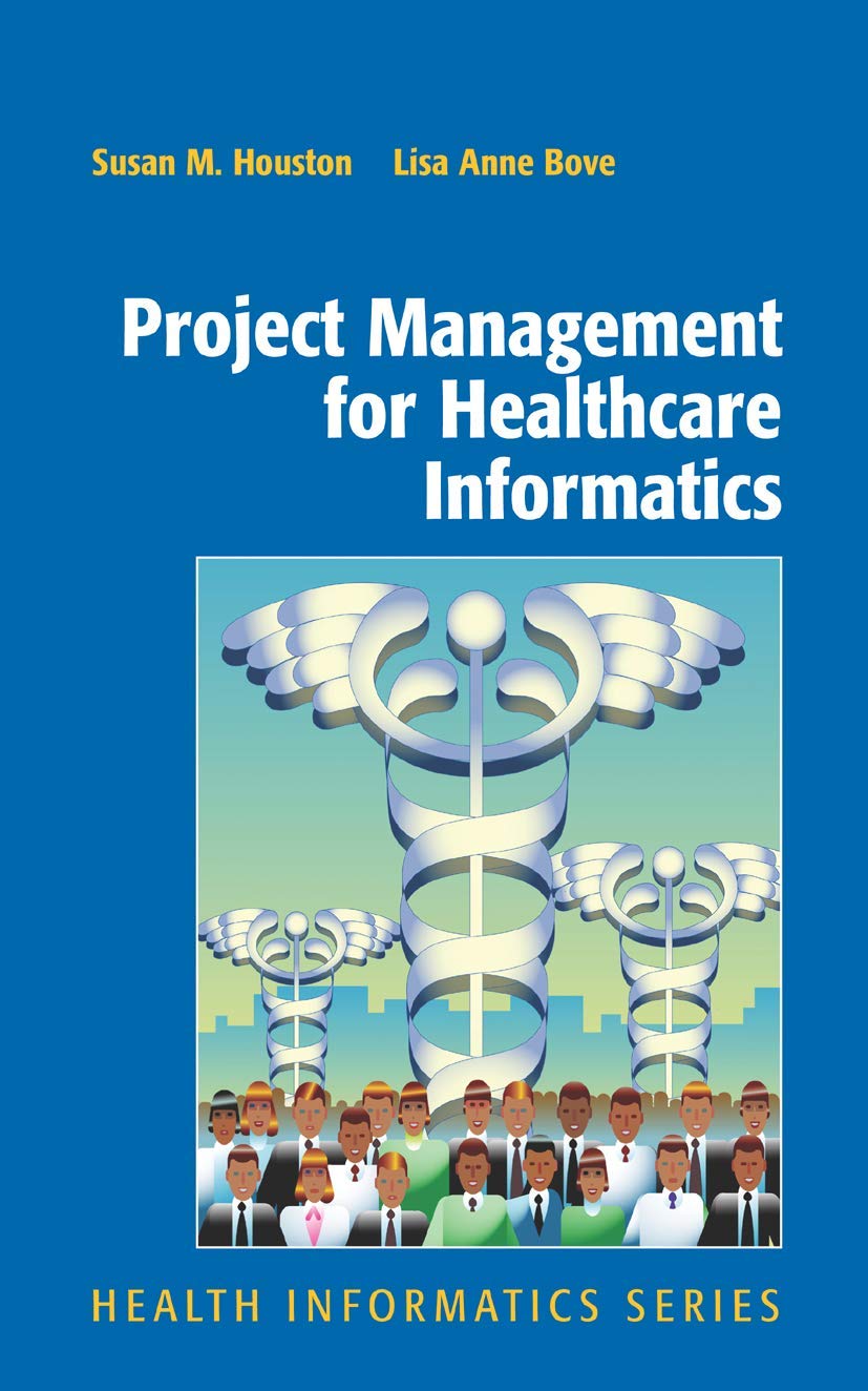Project Management for Healthcare Informatics (Health Informatics ...