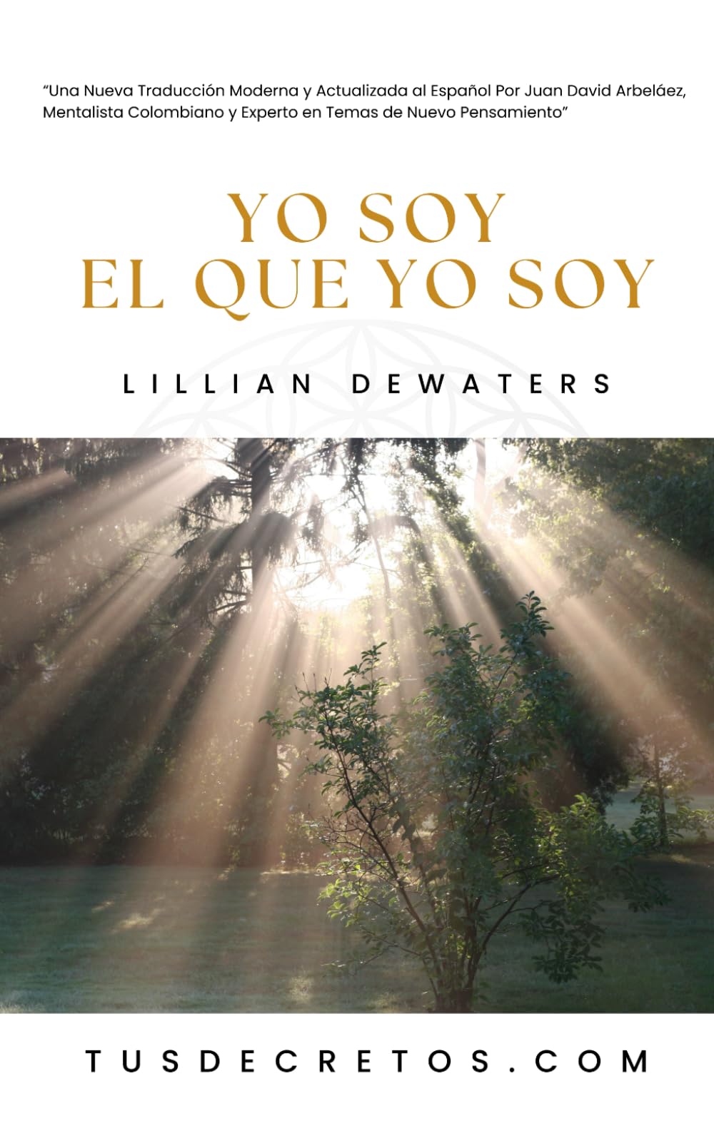 YO SOY EL QUE YO SOY - Lillian Dewaters: Una Nueva Traducción Moderna y ...