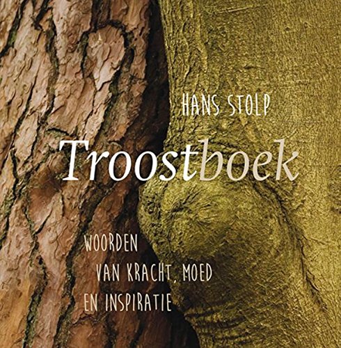 Troostboek: woorden van kracht, moed en inspiratie : Stolp, Hans ...