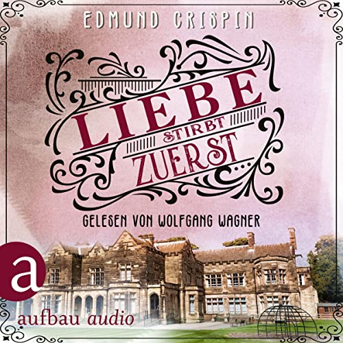 Liebe stirbt zuerst: Professor Gervase Fen ermittelt 6 (Hörbuch ...