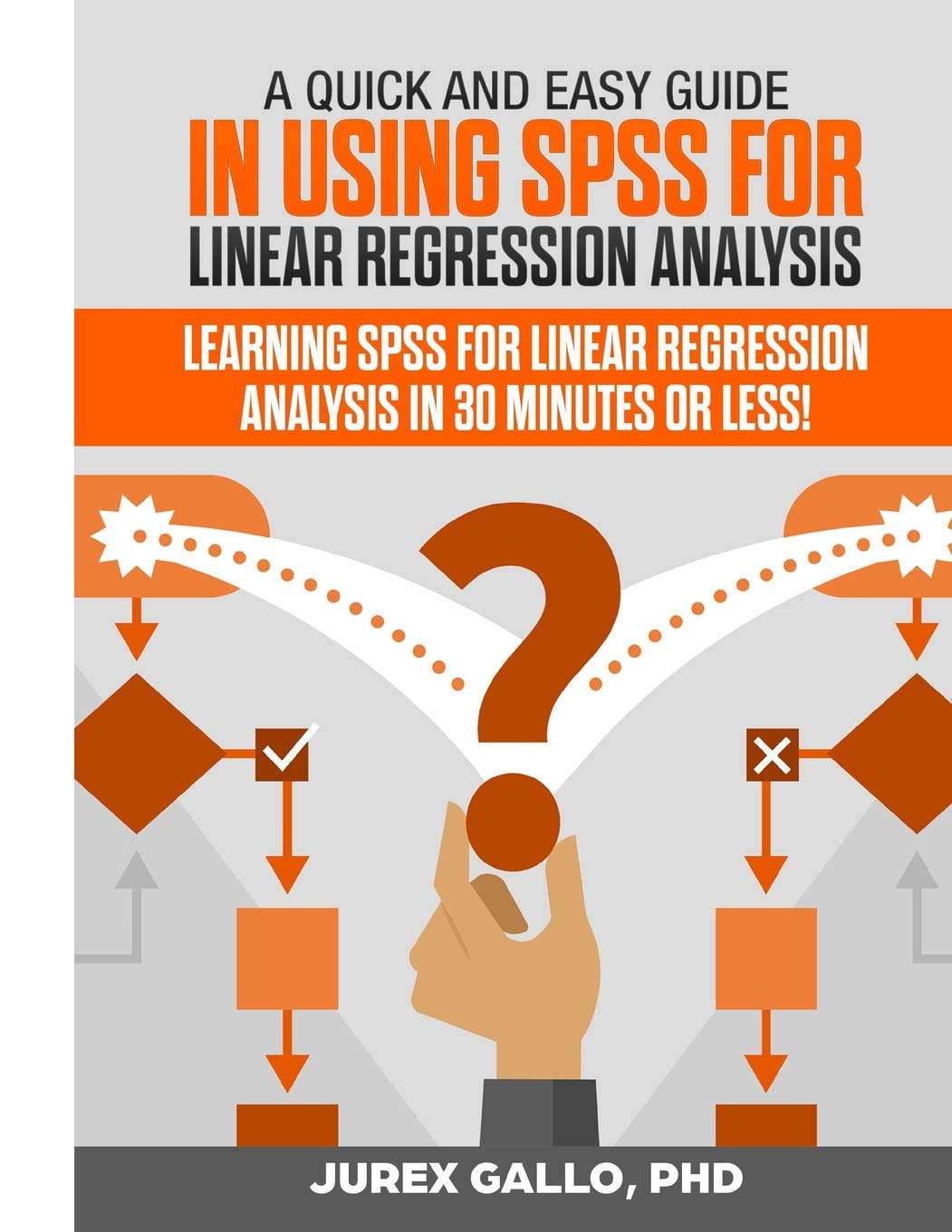 Buy A Quick And Easy Guide In Using SPSS For Linear Regression Analysis buy-a-quick-and-easy-guide-in-using-spss-for-linear-regression-analysis