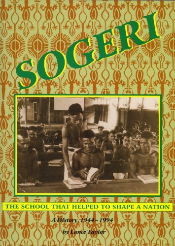Sogeri: The School That Helped to Shape a Nation- A History, 1944-1994 ...