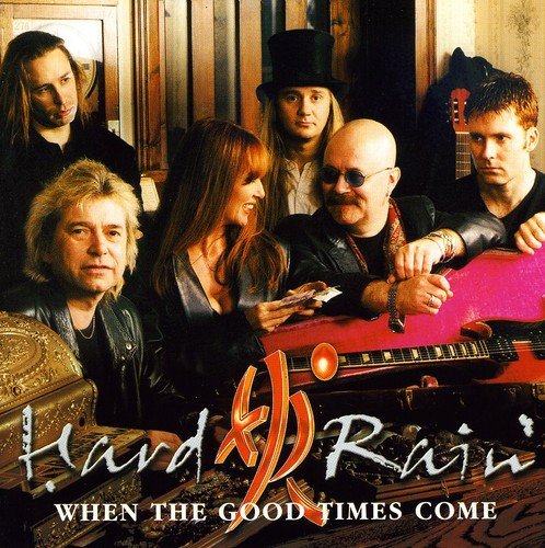 Hard Rain - When the Good Times Come - Amazon.com Music