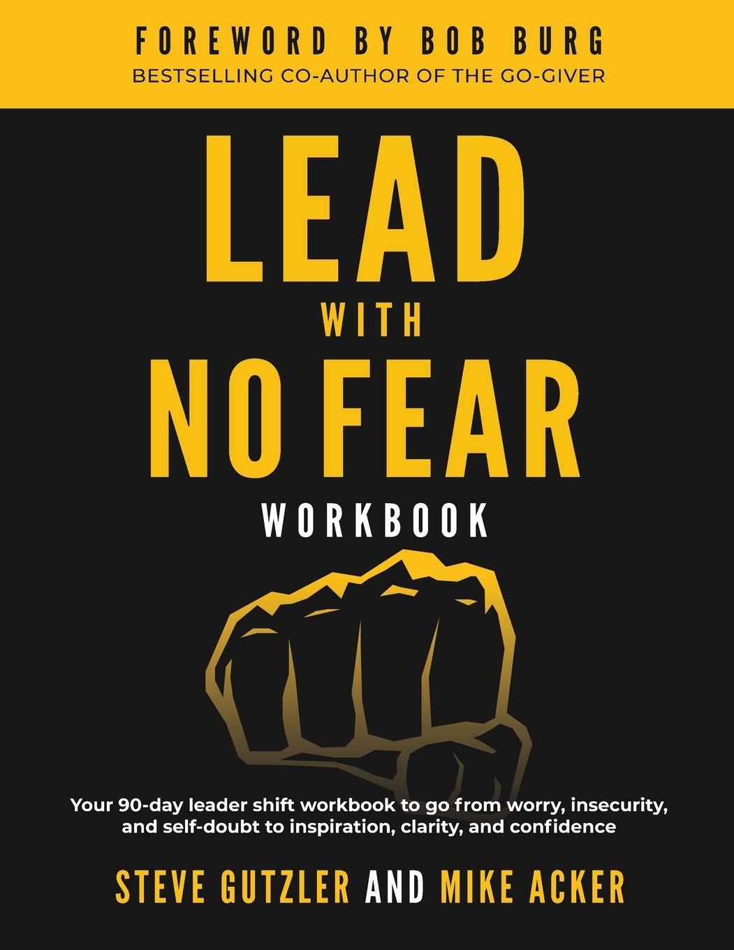 Lead With No Fear Workbook: Your 90-day leader shift workbook to go ...