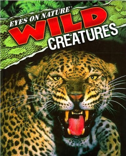 Eyes on Nature Wild Creatures . (Eyes on Nature.): Rebecca l. Grambo ...