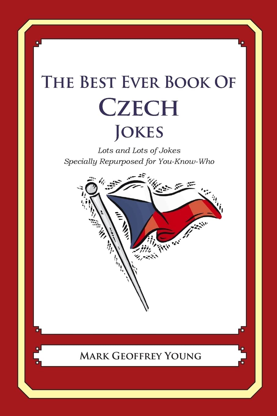 The Best Ever Book of Czech Jokes: Lots and Lots of Jokes Specially ...