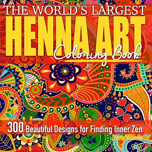 The World's Largest Henna Art Coloring Book: 300 Beautiful Designs for ...