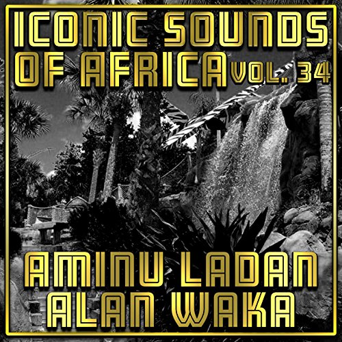 Amazon MusicでAminu Ladan Alan WakaのIconic Sounds Of Africa, Vol. 34を再生する