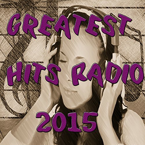 Amazon.com: Greatest Hits Radio 2015 : VARIOUS ARTISTS: Digital Music