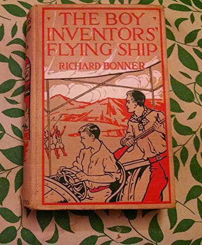 BOY INVENTORS' FLYING SHIP: Bonner, Richard, Not Illustrated: Books ...