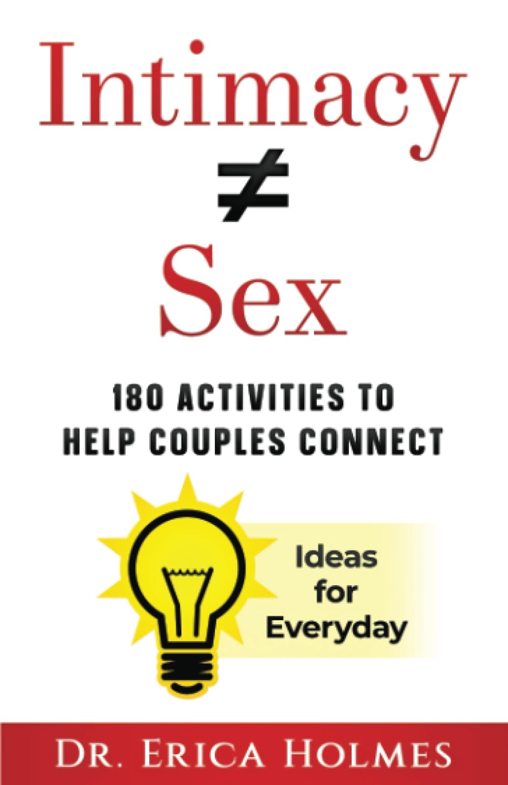 Intimacy Sex: 180 Activities to Help Couples Connect: Holmes, Erica ...