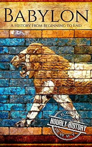 Amazon.com: Babylon: A History From Beginning to End (Mesopotamia ...
