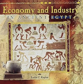 Economy and Industry In Ancient Egypt (Primary Sources of Ancient ...