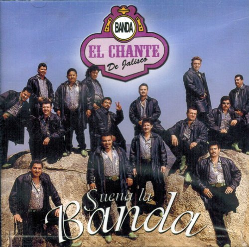 Banda El Chante De Jalisco - Banda El Chante De Jalisco "Suena La Banda ...